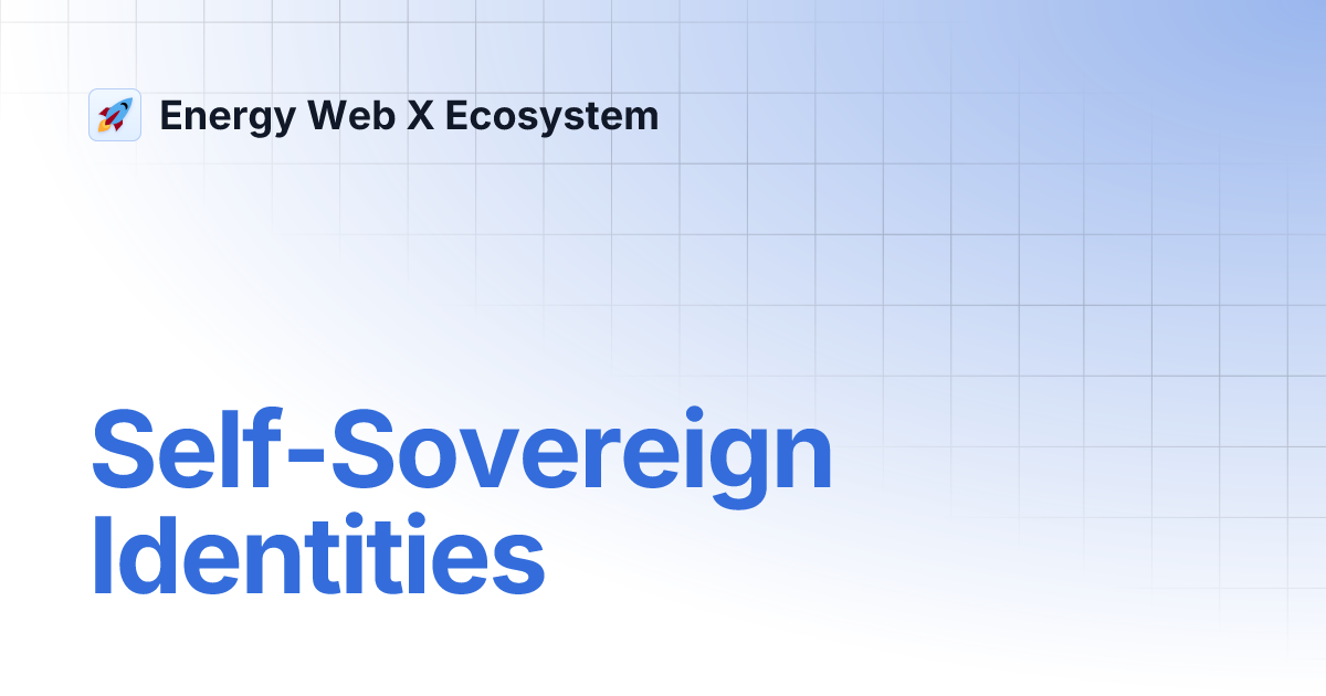 Self-Sovereign Identities | Energy Web X Ecosystem