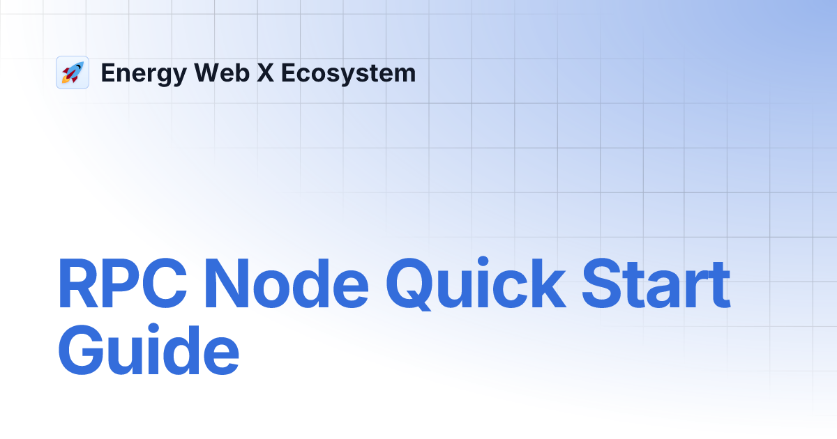 RPC Node Quick Start Guide | Energy Web X Ecosystem