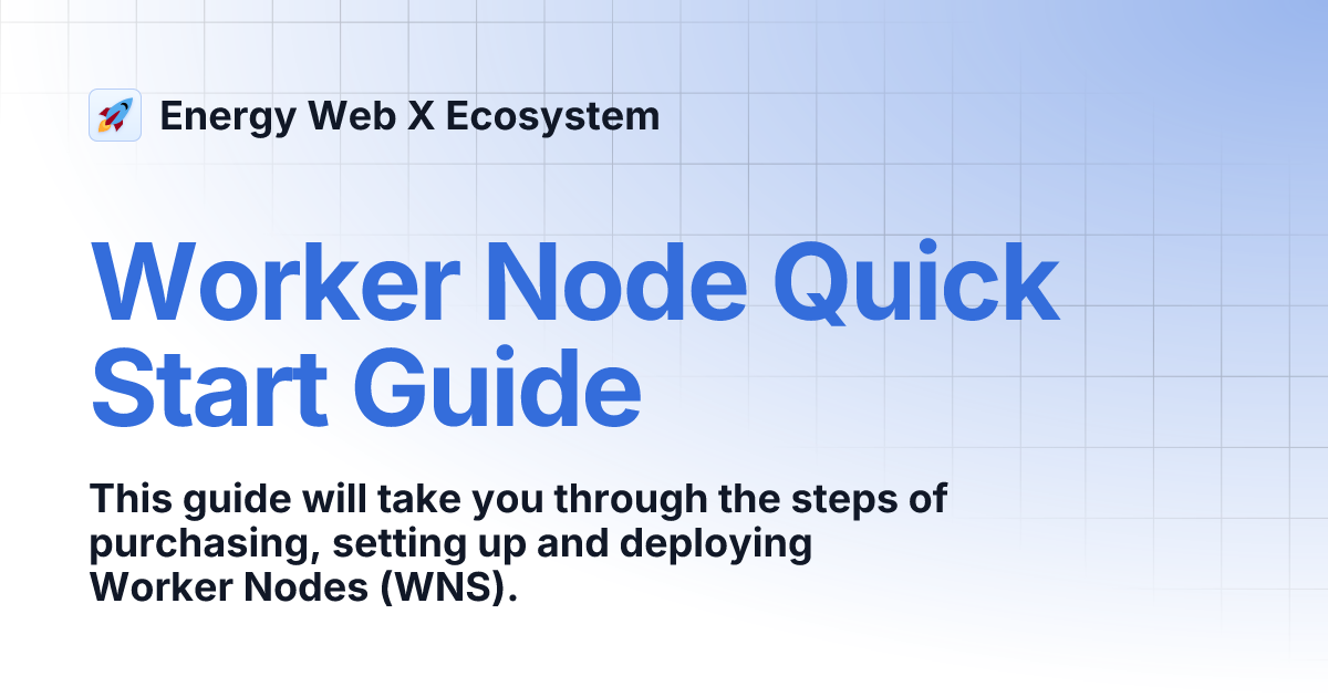 Worker Node Quick Start Guide | Energy Web X Ecosystem