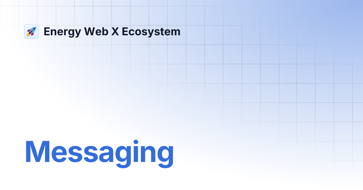 Messaging | Energy Web X Ecosystem