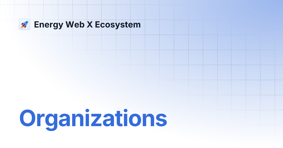 Organizations | Energy Web X Ecosystem